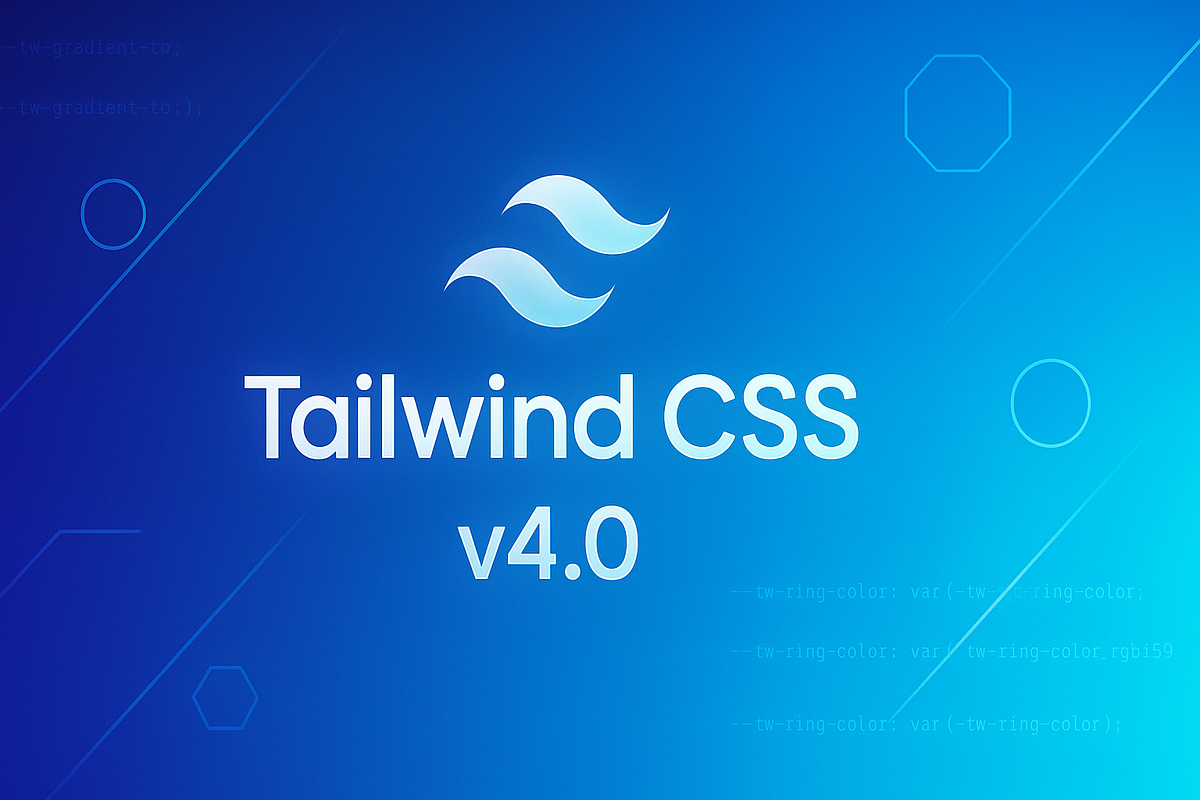 Tailwind CSS v4.0: Complete Guide to New Features & Breaking Changes for Web Developers | Medium