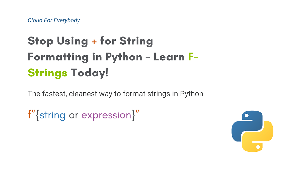 Stop Using + for String Formatting in Python – Learn F-Strings Today ...