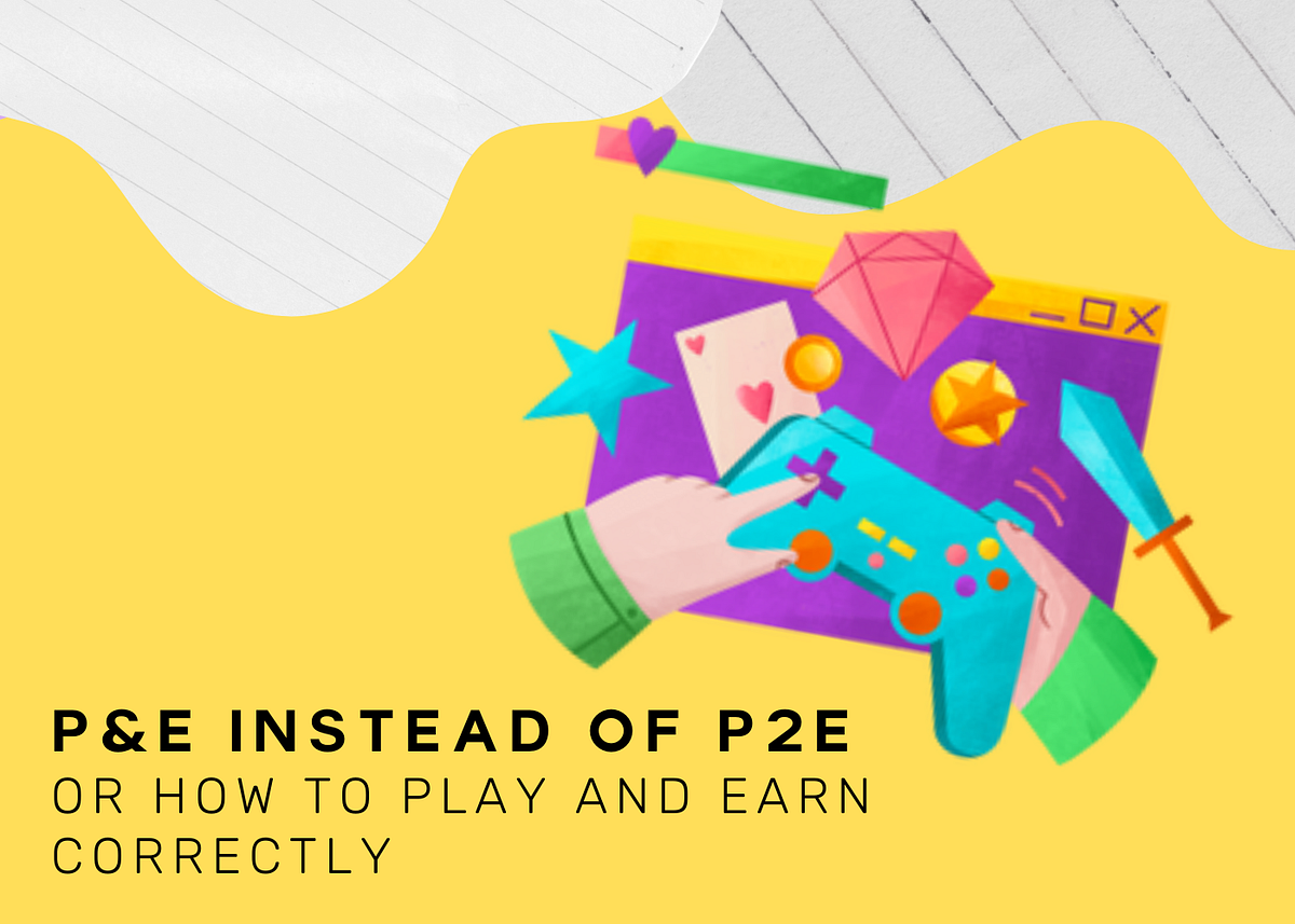 P&E instead of P2E, or how to play and earn correctly | by MetaPool ...