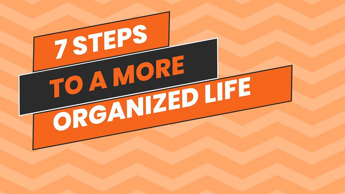 Transform Your Life: Discover the Secrets of Organization with “7 Steps ...