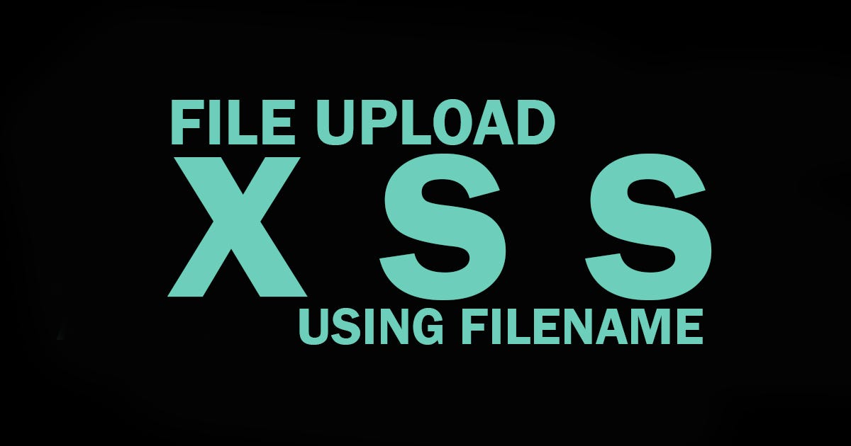 File Upload XSS — Using Filename. Today i was working on a web… | by Sarang Khilare | Medium