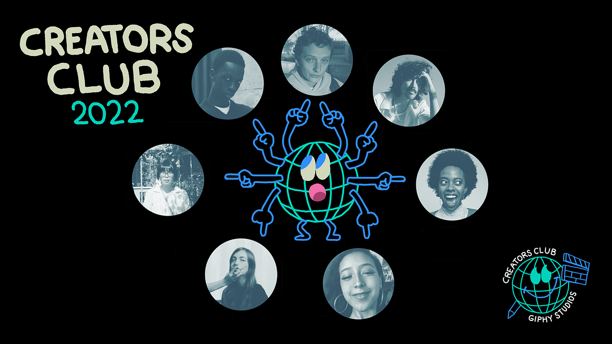 Creators Club is Back!. Introducing the 2022 Creators | by GIPHY ...