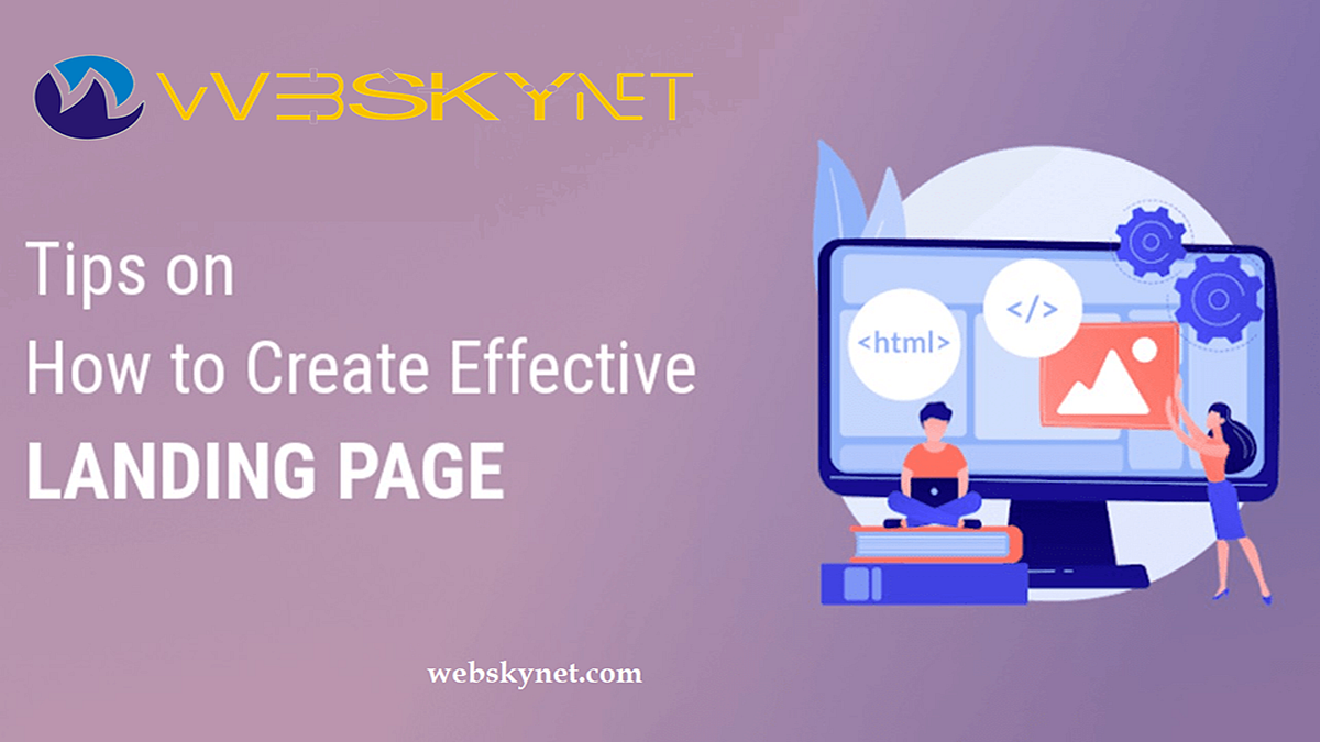 How to Create an Effective Landing Page | by Webskynet IT Solution | Jun, 2024 | Medium