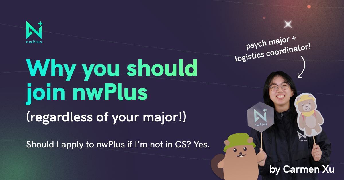 Why you should apply to nwPlus (regardless of your major) | by Carmen ...