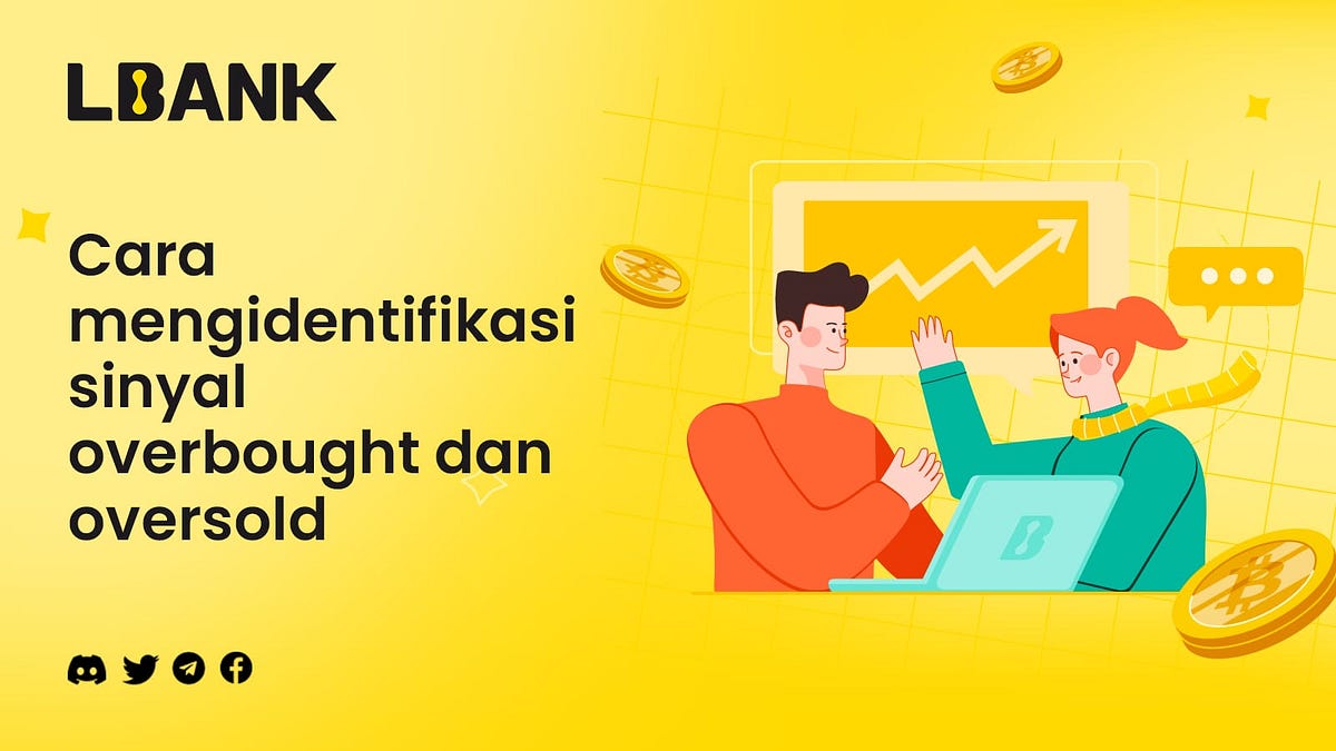 Cara Mengidentifikasi Sinyal Overbought dan Oversold | by LBank Indonesia | LBank Indonesia | Medium