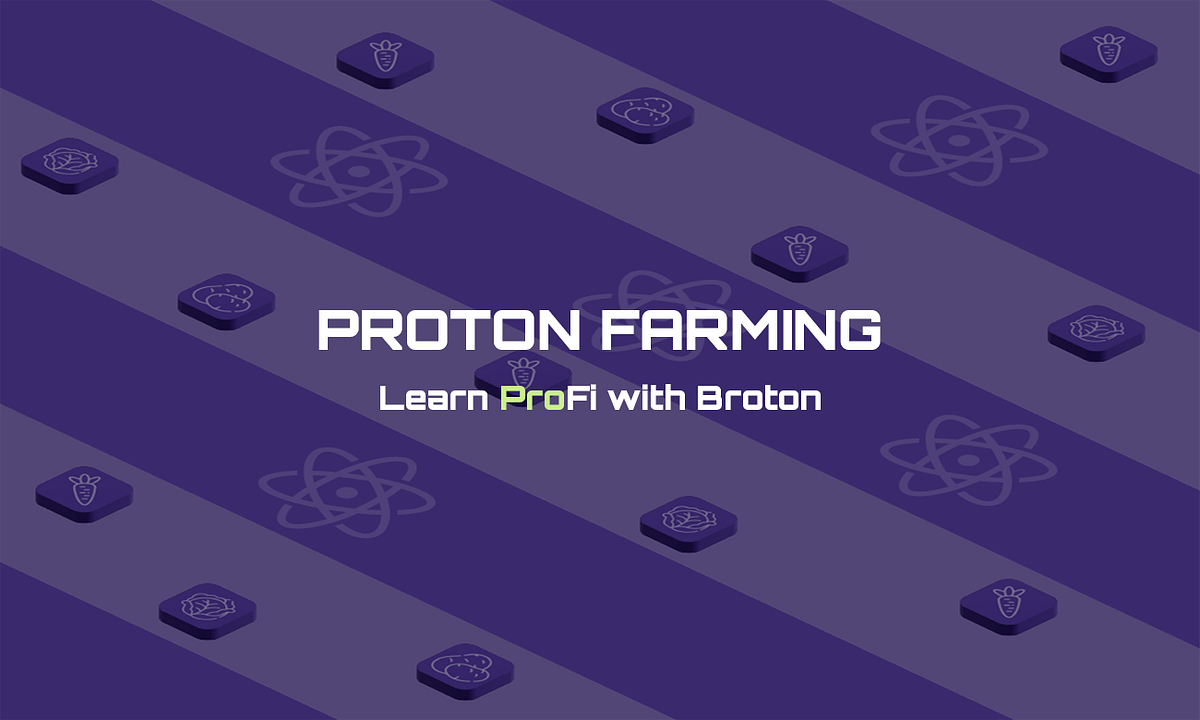 Proton in infographics: Yield Farming | by Broton BP | Coinmonks | Medium