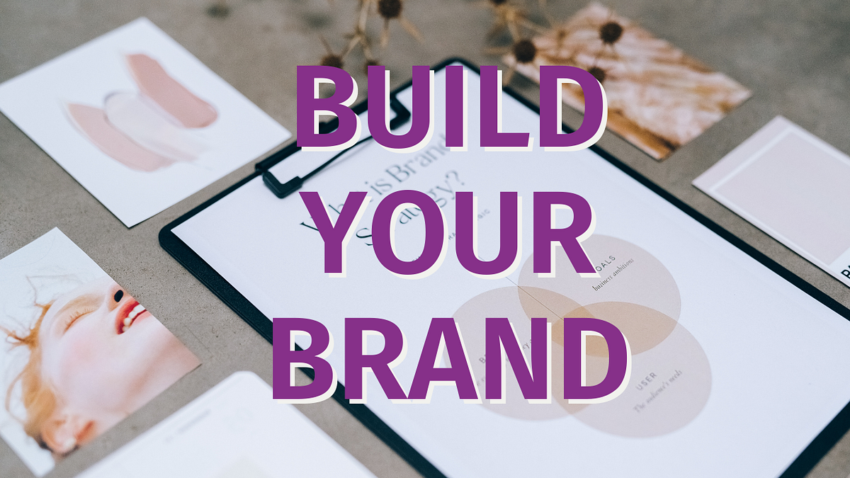 Build Your Brand. Your brand is more than logo, colors… | by Lorraine ...