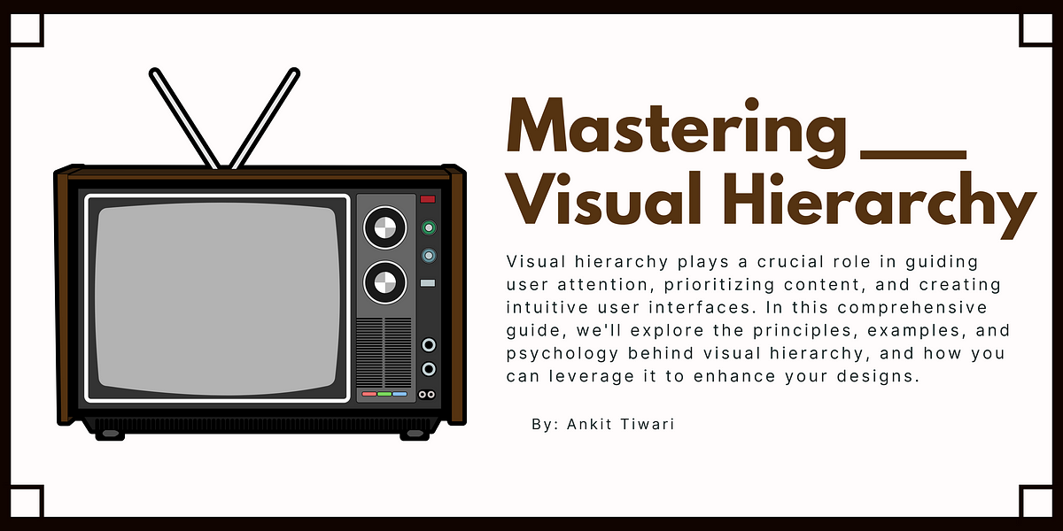 Mastering Visual Hierarchy: The Key to Guiding User Attention in UI/UX ... Mastering Visual Hierarchy: The Key to Guiding User Attention in UI/UX ...