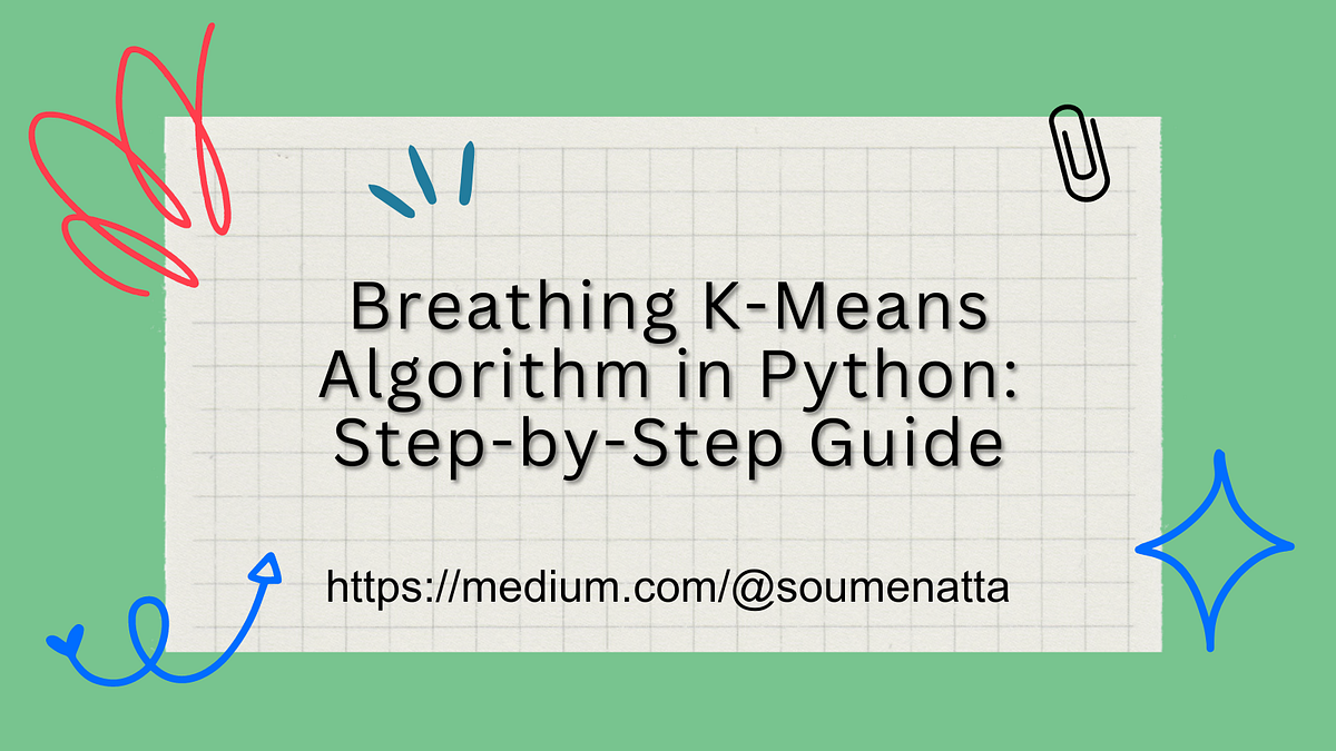 Breathing K-Means Algorithm in Python: Step-by-Step Guide | by Dr ...
