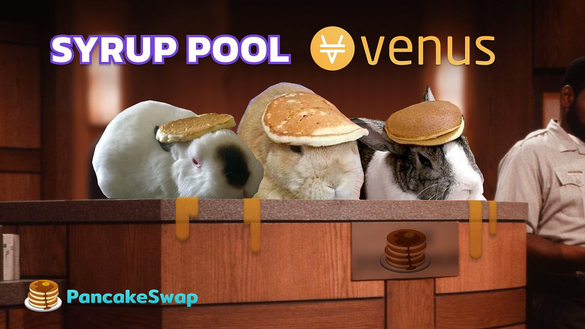 Venus Protocol dips its toes in SYRUP Pool! Vote NOW. | by PancakeSwap ...