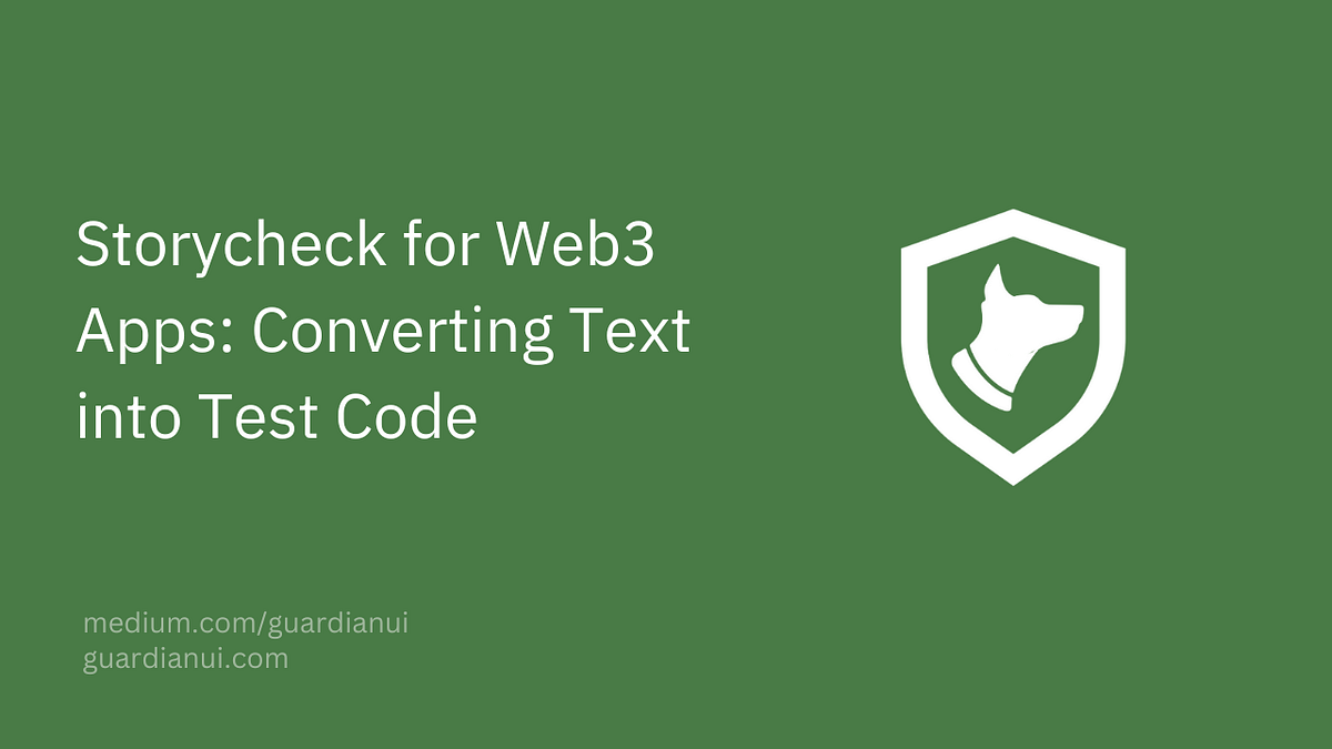 Storycheck for Web3 Apps: Converting Text into Test Code | by Lipman ...