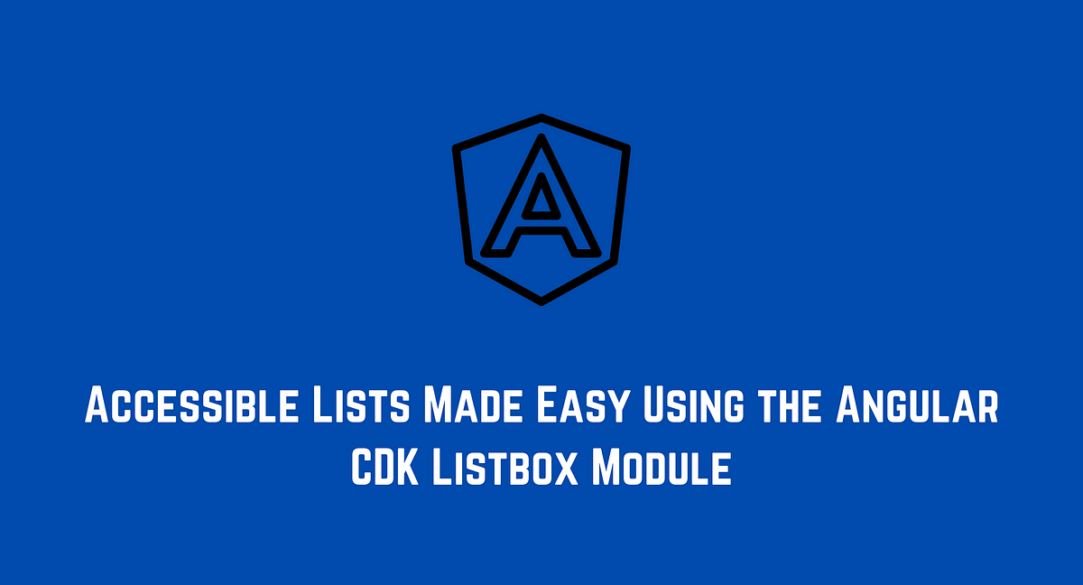Accessible Lists Made Easy Using The Angular Cdk Listbox Module By Netanel Basal Netanel 6322