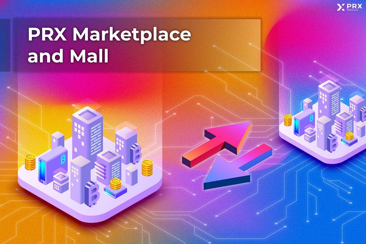 PRX Metaverse Marketplace and Mall | by PRX Metaverse | Medium