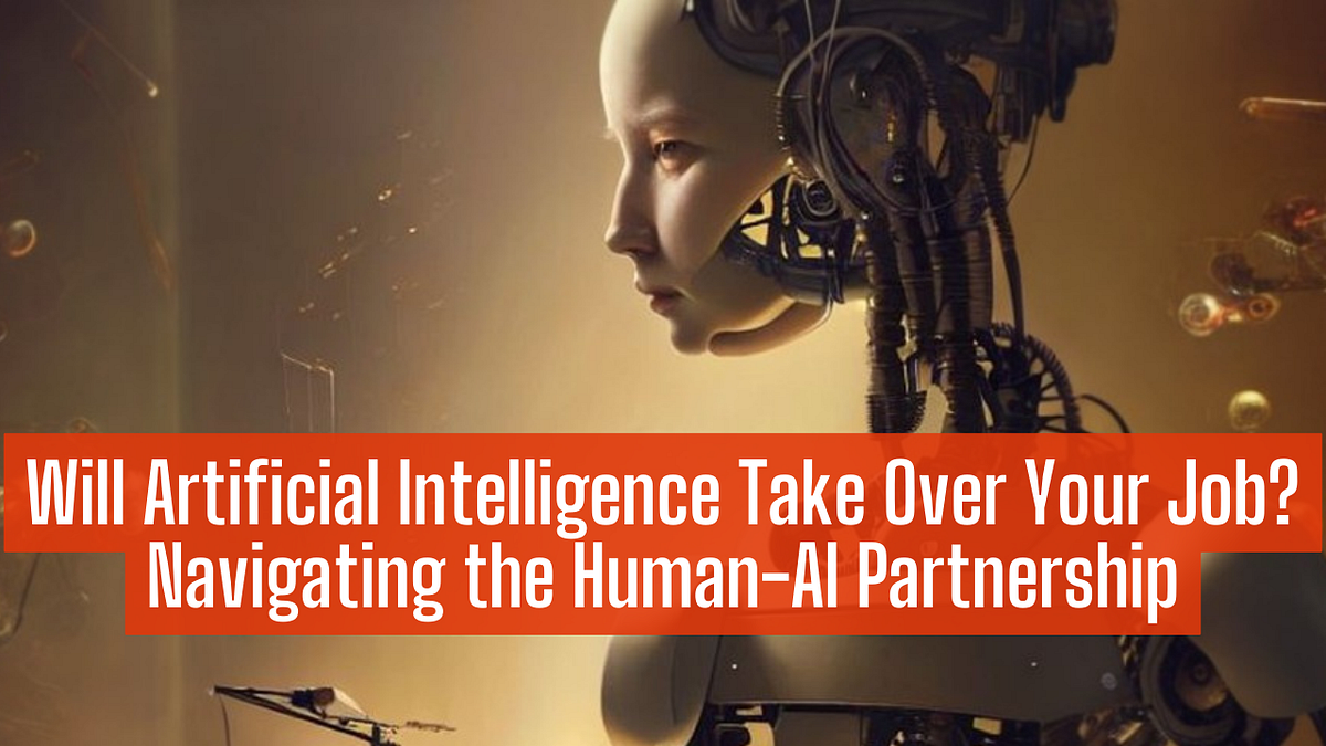 Will Artificial Intelligence Take Over Your Job? Navigating the Human ...