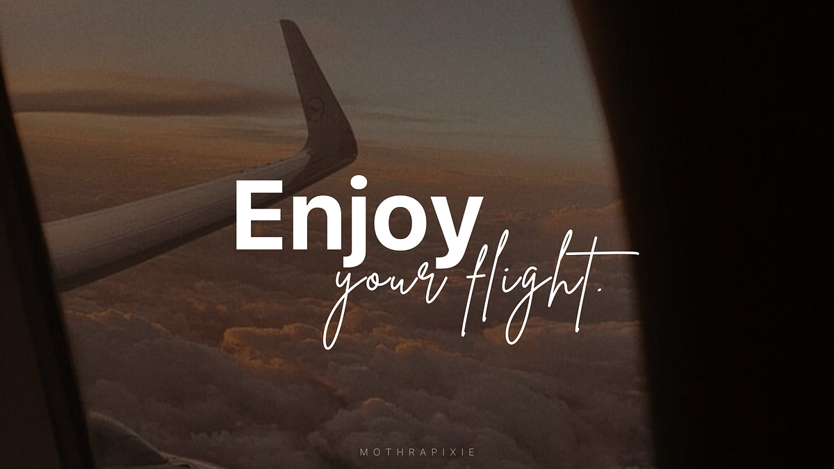 Enjoy your flight.. Ketika kita memaknai lebih dalam… | by mothrapixie ...