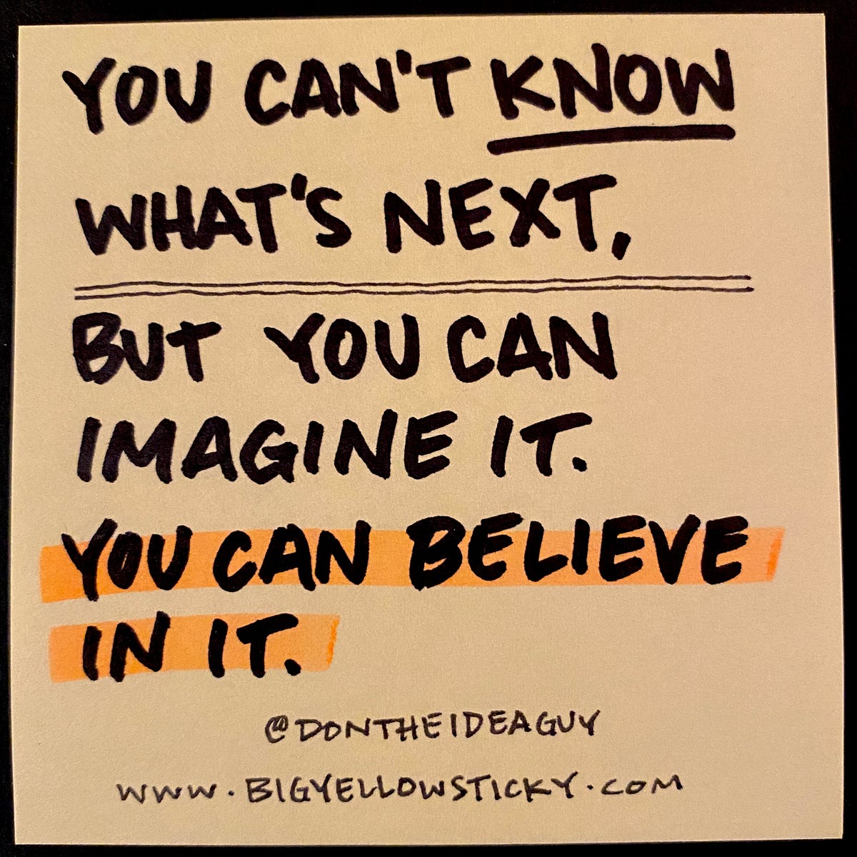 Know what’s next? 🟨 Big Yellow Sticky | by Don The Idea Guy | Big ...