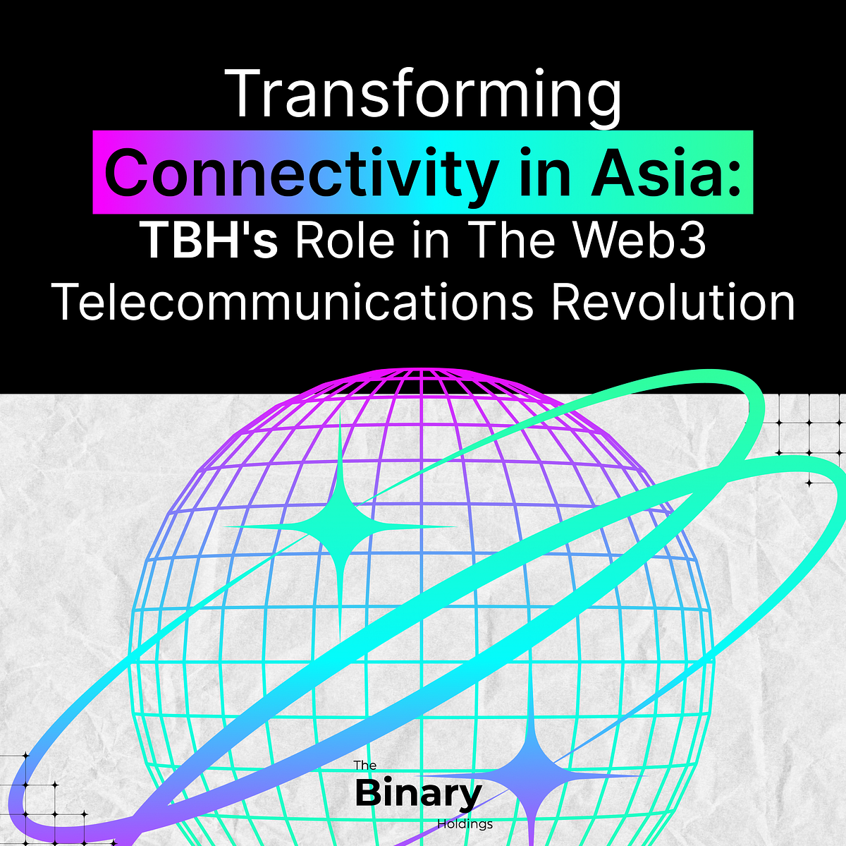 Transforming Connectivity in Asia: TBH’s Role in The Web3 Telecommunications | by The Binary ...