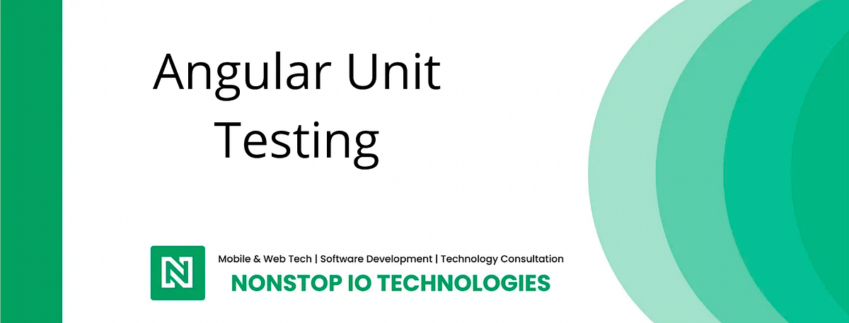 Unit testing in Angular. In my last blog post, we discussed a… | by ...