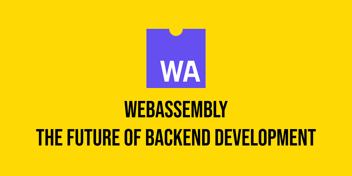 WebAssembly — The future of backend development | by Duy NG | ekino ...