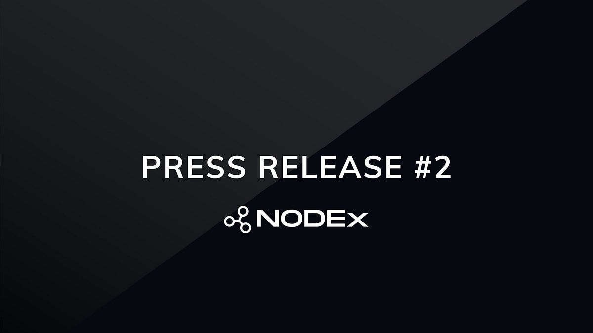 NodeX — Press Release #2. We are proud to announce that our first… | by ...