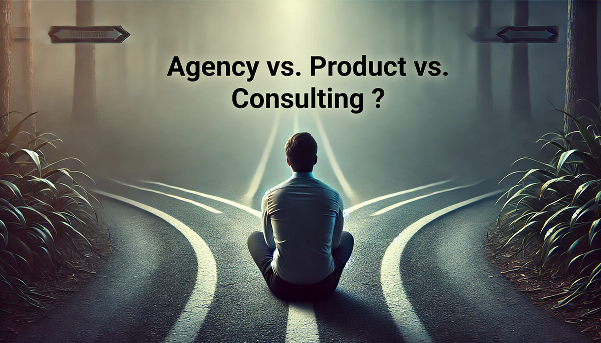 Agency vs. Product Company vs. Consulting Firm? | by Dipankar Bose ...