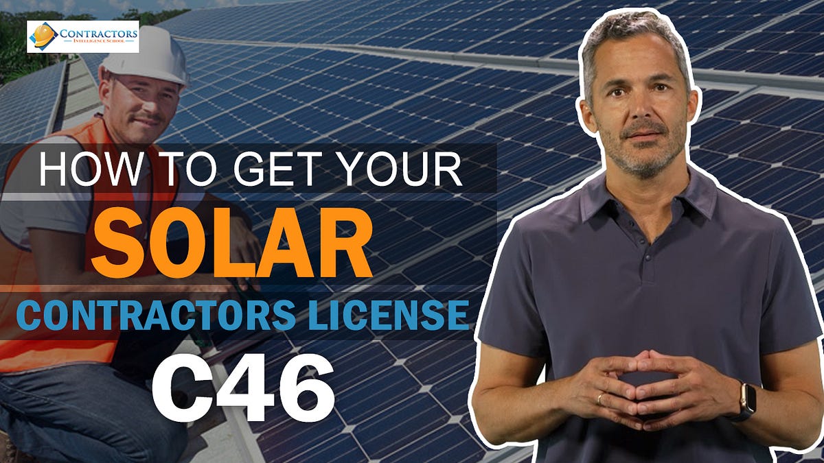 How To Get C46 Solar Contractors License In California | by Contractors ...