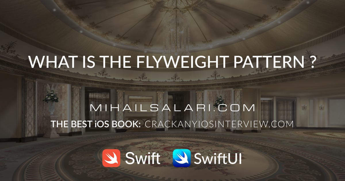 12/20: The Flyweight Pattern — Slimming Down Your Swift Apps 💃🕺 | by Mihail Salari | Medium