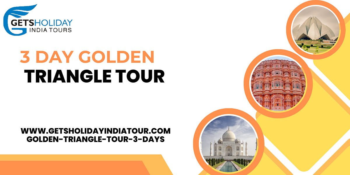 3 Day Golden Triangle Tour. The 3 Days Golden Triangle Tour is a… | by ...