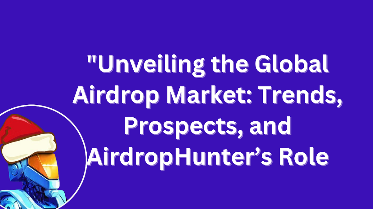 Unveiling the Global Airdrop Market: Trends, Prospects, and ...