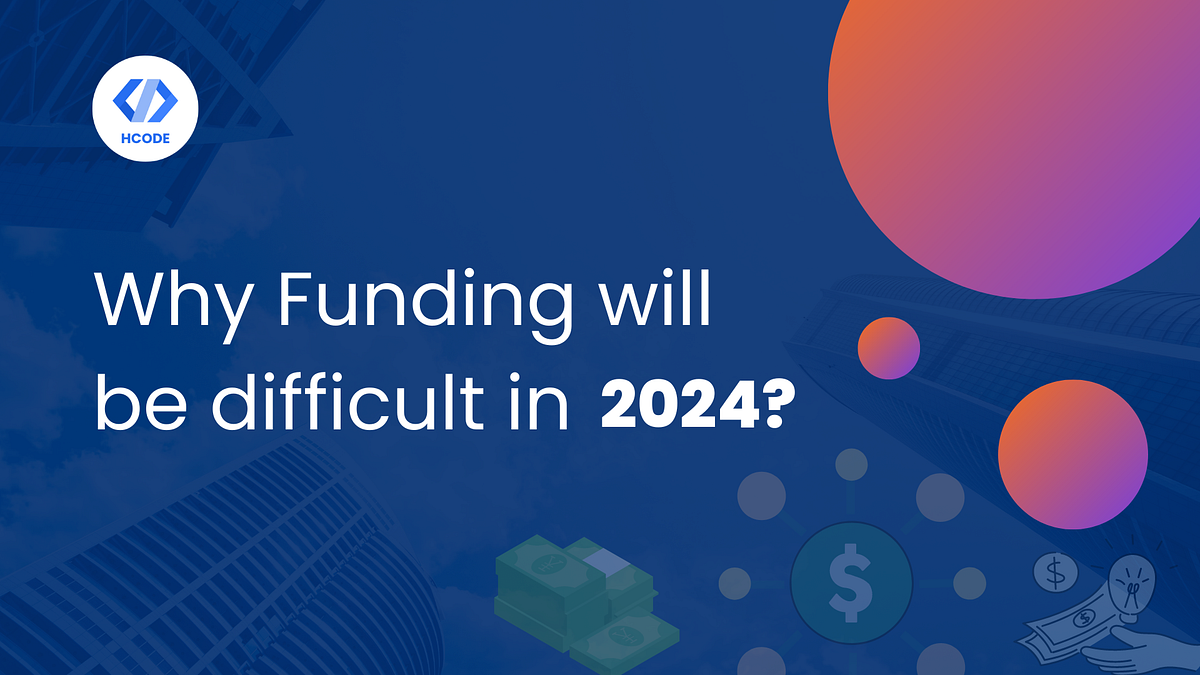 Navigating the Funding Landscape in 2024: Insights and Strategies for ...