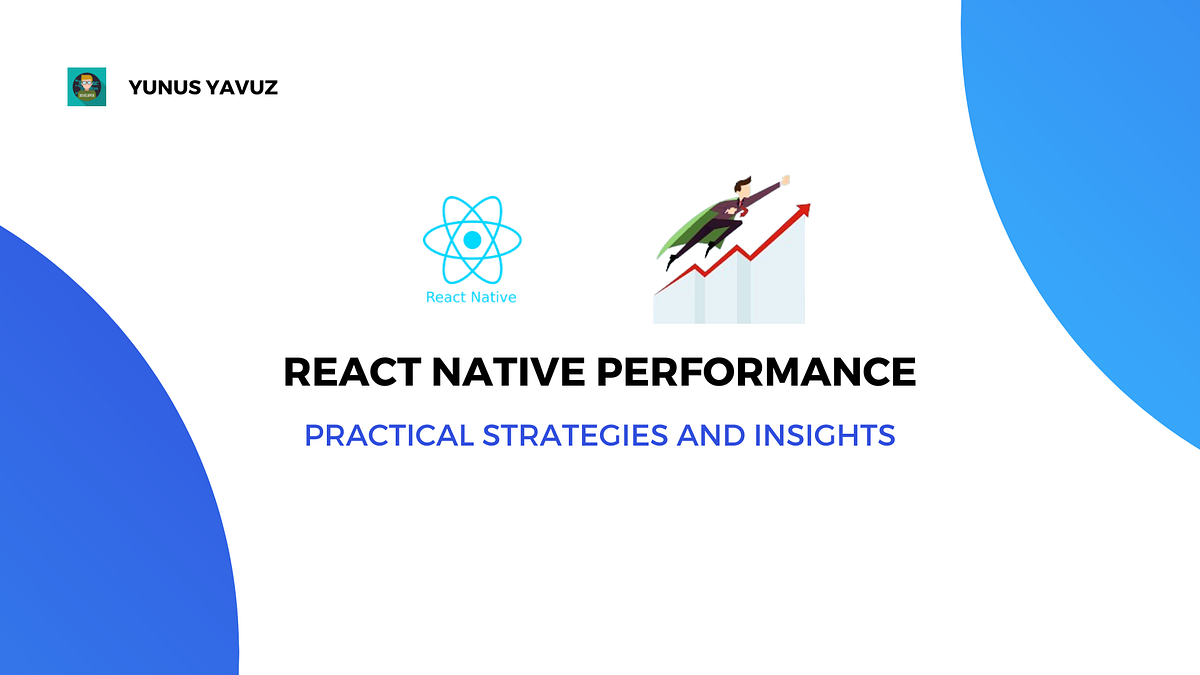 Unlocking React Native Performance: Practical Strategies and Insights | by Yunus Yavuz | Ford ...