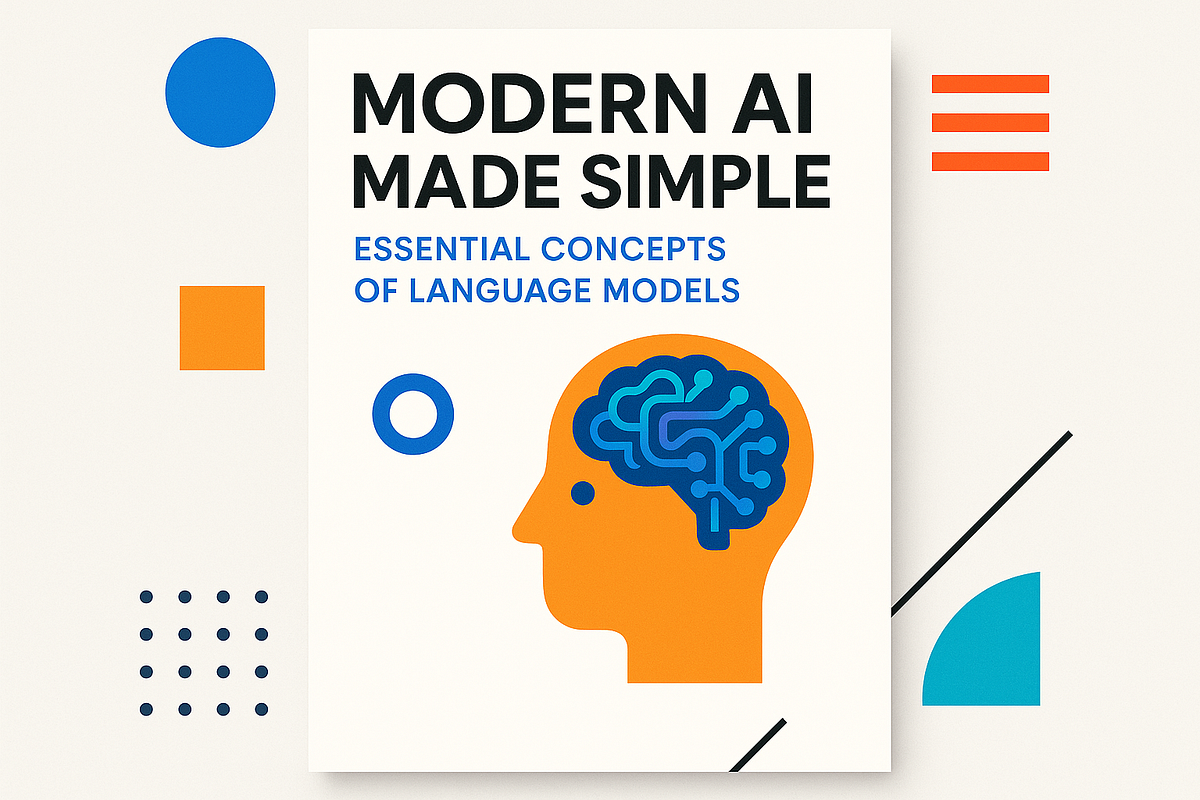 Modern AI Made Simple: Essential Concepts of Language Models | by Manoj ...
