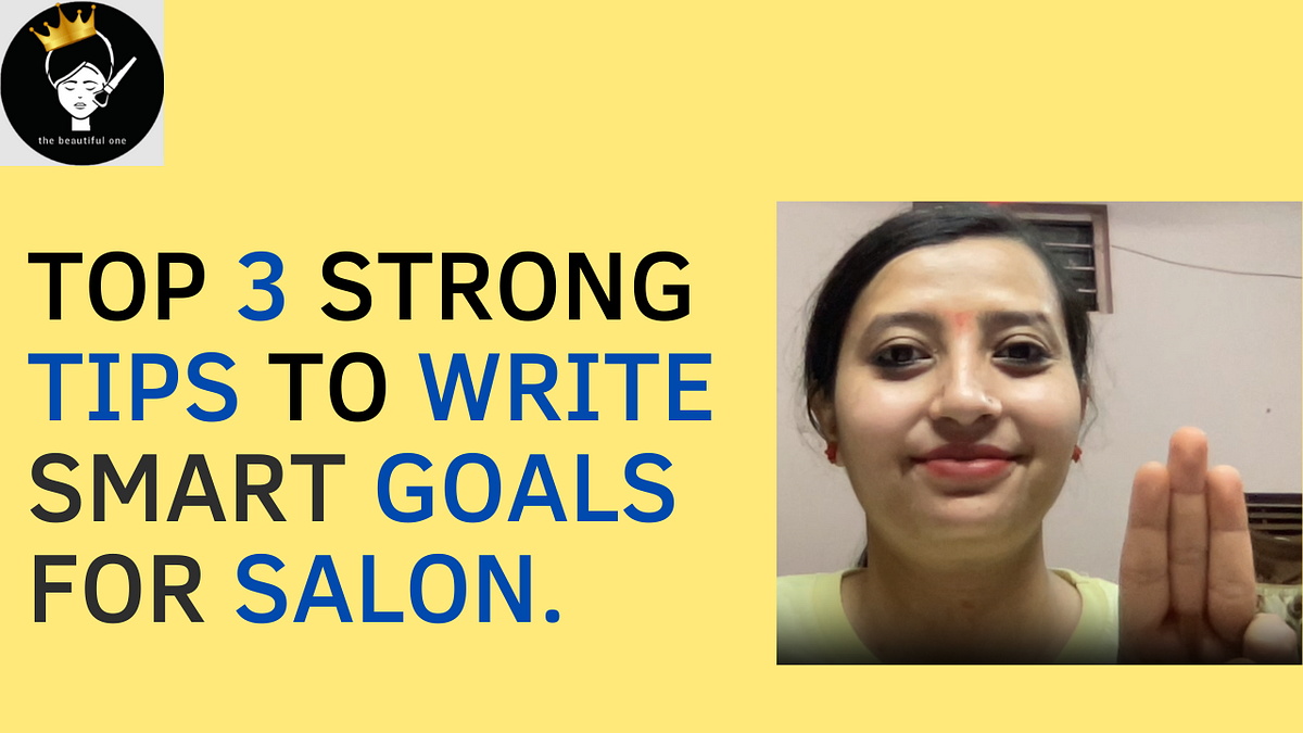 Top 3 Strong Tips to Write SMART Goals for Salon | by Ritu Sharma | Jun ...
