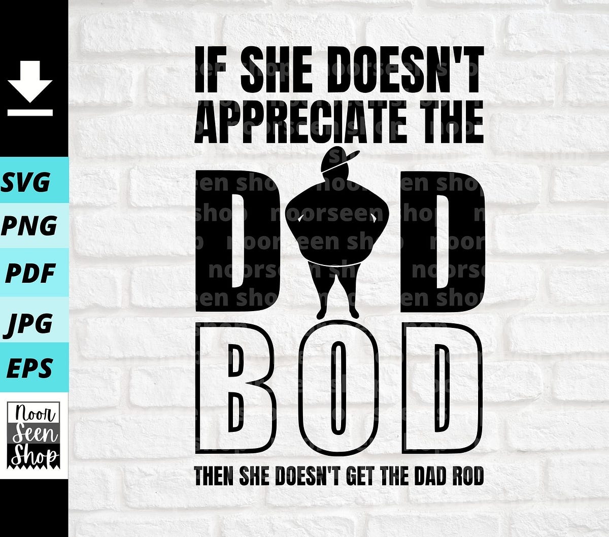 If She Doesn’t Appreciate The Dad Bod svg, Then She Doesn’t Get The Dad ...
