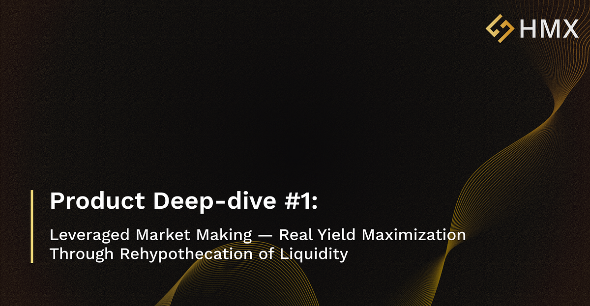 Product Deep-dive #1: Leveraged Market Making — Real Yield Maximization ...