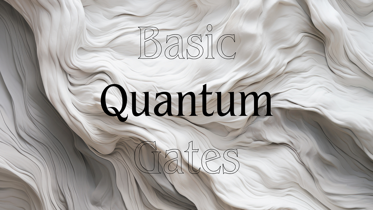 Basic Quantum Gates. Quantum computing introduces a… | by Sedanur Kırcı ...