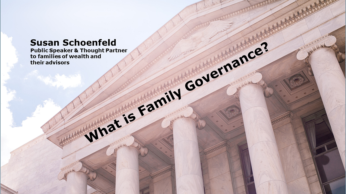 What is Family Governance? — Susan Schoenfeld | by Point of View | Medium