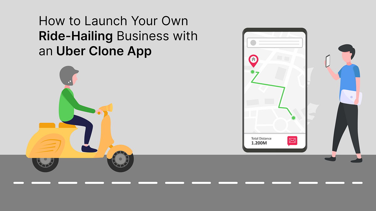How to Launch Your Own Ride-Hailing Business with an Uber Clone App ...