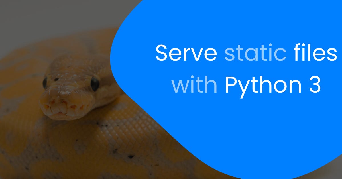 Serve static files through HTTP/(S) with Python 3 | by Nicolas ...