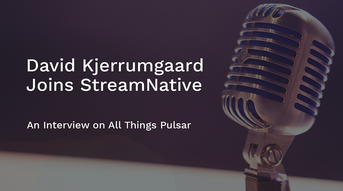 David Kjerrumgaard, Pulsar In Action Author, Talks All Things Pulsar ...