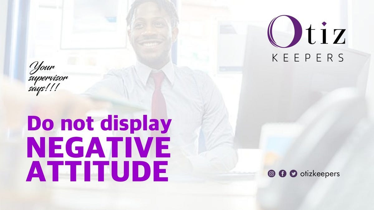 Do not display negative attitudes | by Otiz Keepers | Medium