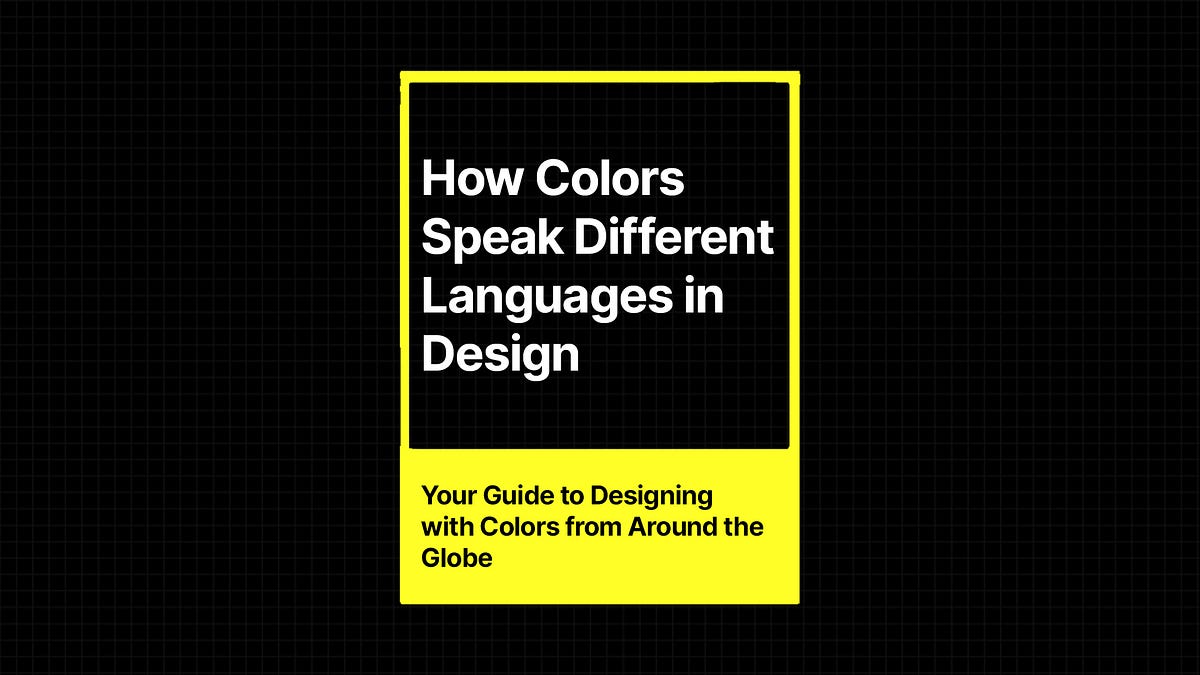 How Colors Speak Different Languages in Design | by nemohhhhhh | May ...