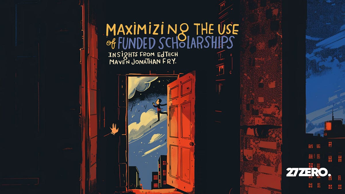 Maximizing the Use of Funded Scholarships: Insights from EdTech Maven ...