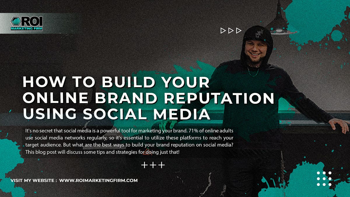 How to Build Your Online Brand Reputation Using Social Media | by Zack ...
