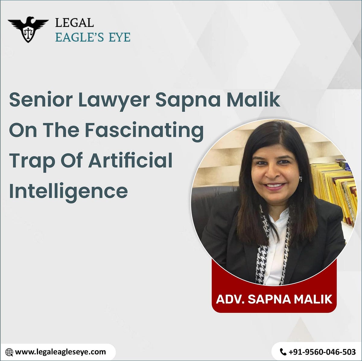 Senior Lawyer Sapna Malik on the Fascinating Trap of Artificial ...