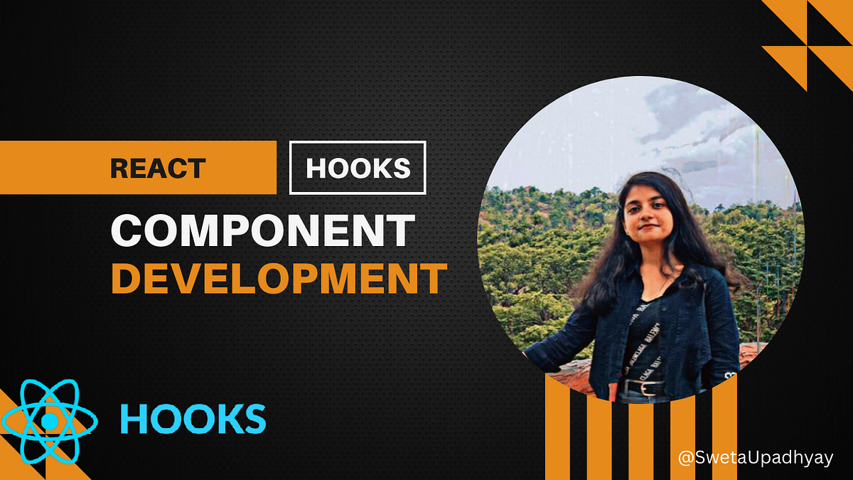 Streamline Component Development with React Hooks🚀🪝 | by Upadhyaysweta35 | Sep, 2023 | Medium