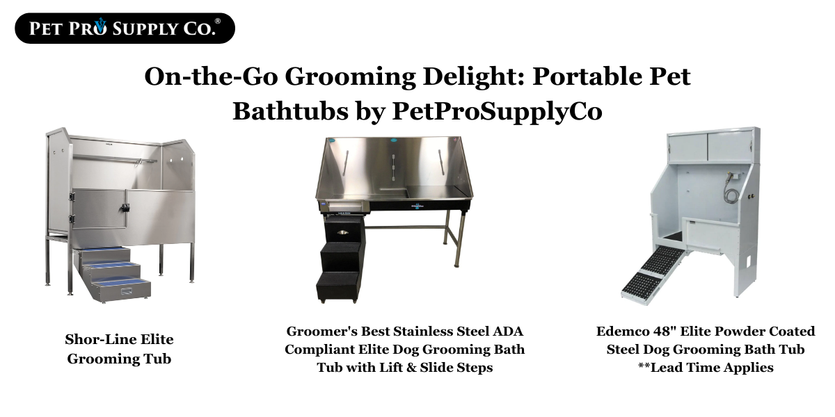 On-the-Go Grooming Delight: Portable Pet Bathtubs by PetProSupplyCo ...