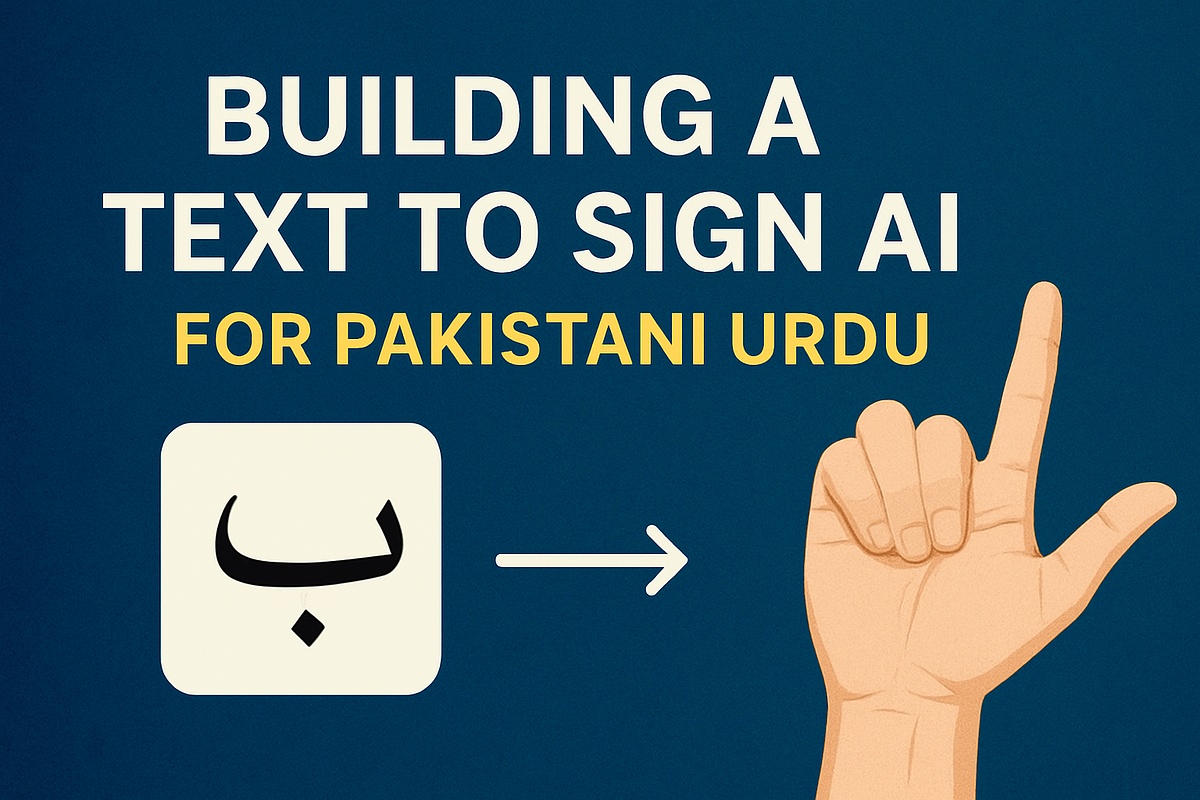 Building a Text to Sign AI for Pakistani Urdu | by Wasif Ullah | Medium