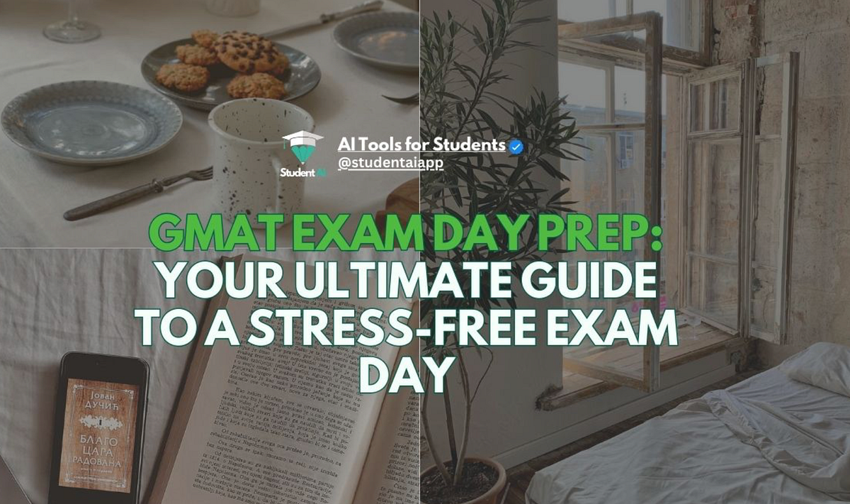 GMAT Exam Preparation: Your Ultimate Guide to a Stress-Free Exam Day ...