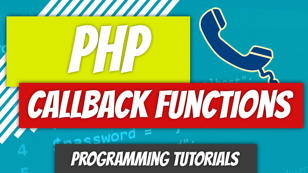 PHP — P42: Callback Functions. It’s time to put this topic to rest. I… | by Dino Cajic | Dev Genius